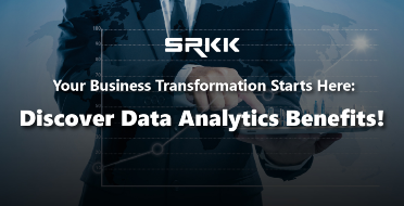 Discover Data Analytics Benefits! – SRKK